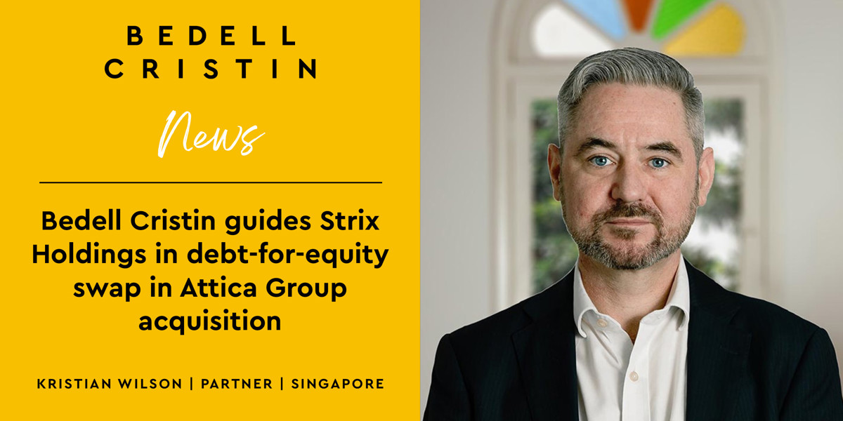 Bedell Cristin guides Strix Holdings in debt-for-equity swap in Attica ...